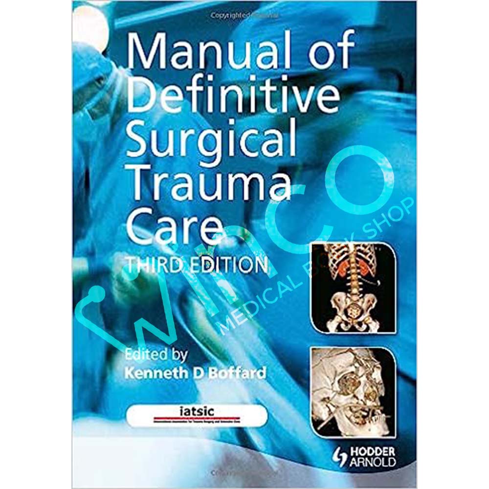 Manual of Definitive Surgical Trauma Care, 3rd edition 3rd Edition ...