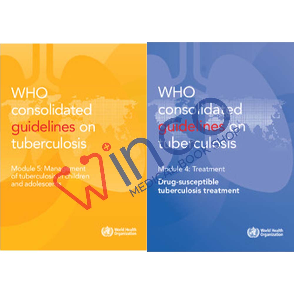 WHO consolidated guidelines on tuberculosis module 4 & 5 - Winco ...