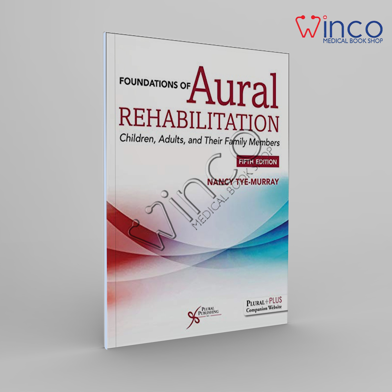 Foundations Of Aural Rehabilitation: Children, Adults, And Their Family ...
