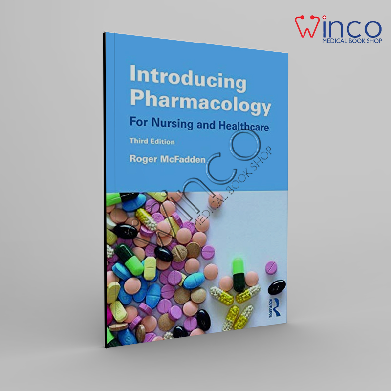 Introducing Pharmacology: For Nursing And Healthcare, 3ed - Winco ...